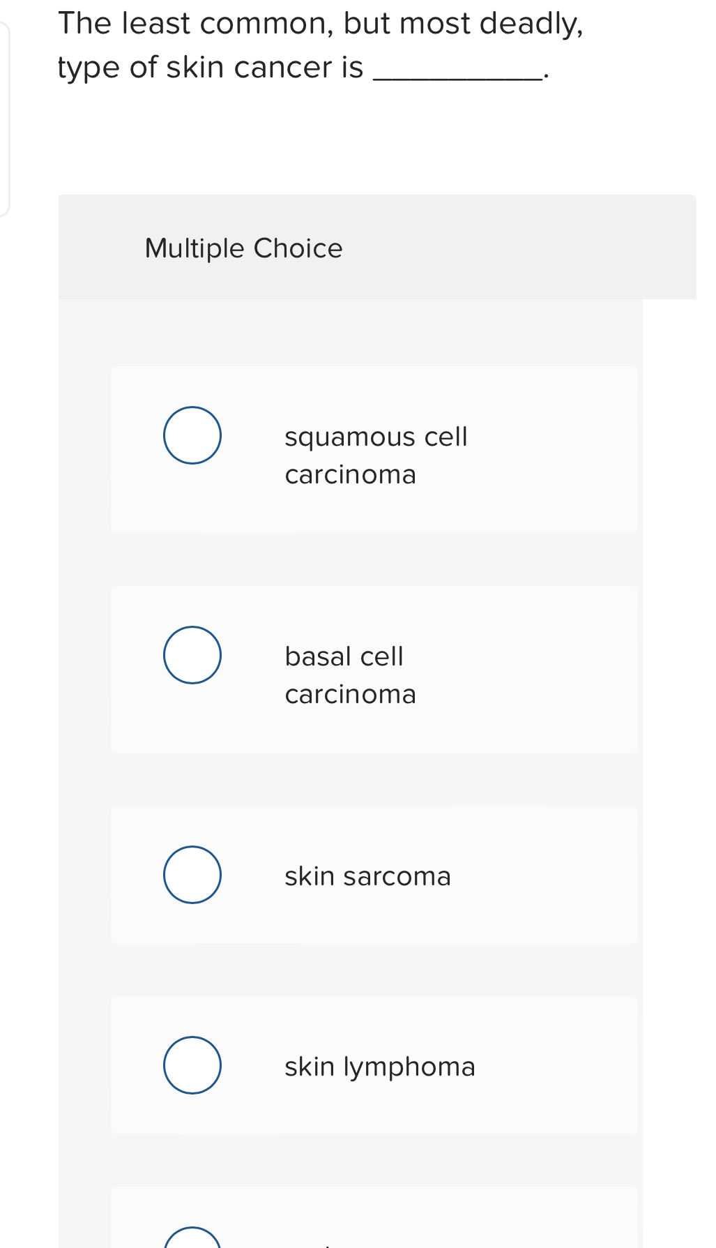Solved The least common, but most deadly,type of skin cancer | Chegg.com