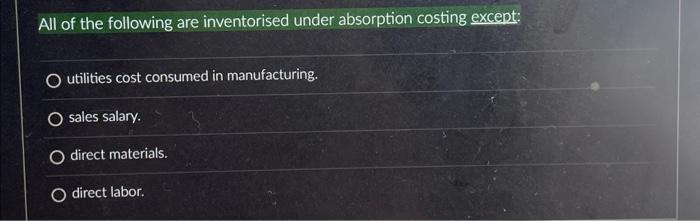 Solved All of the following are inventorised under | Chegg.com