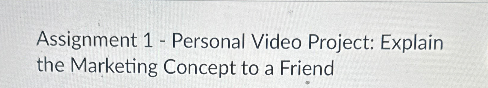 Solved Assignment 1 - ﻿Personal Video Project: Explain the | Chegg.com