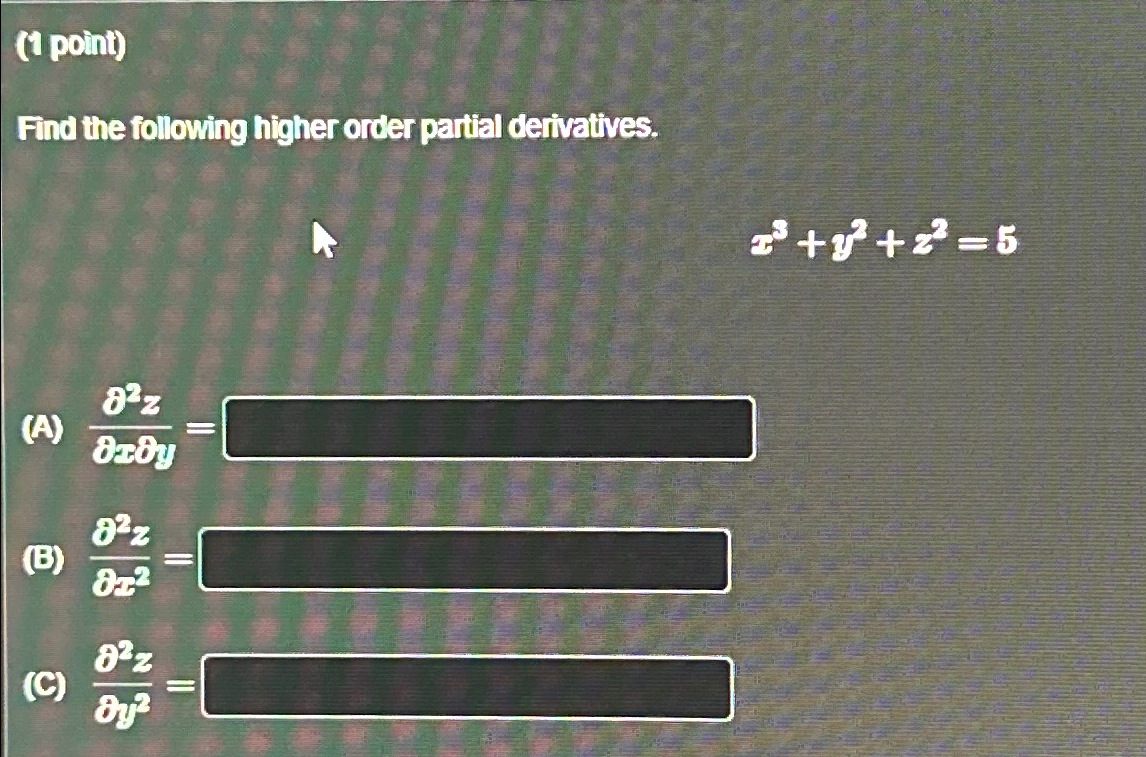 Solved (t poini)Find the following higher order partial | Chegg.com