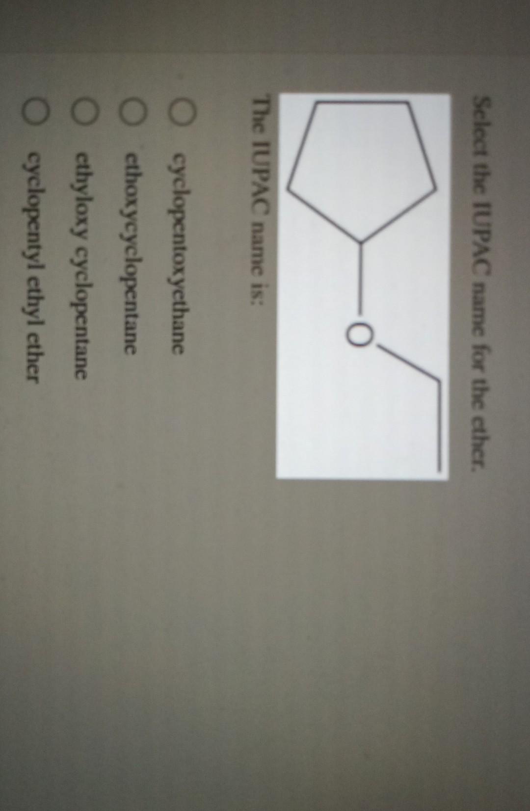 Solved Select the IUPAC name for the ether. 0 The IUPAC name | Chegg.com