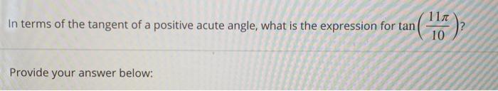 Solved 111 In terms of the tangent of a positive acute | Chegg.com