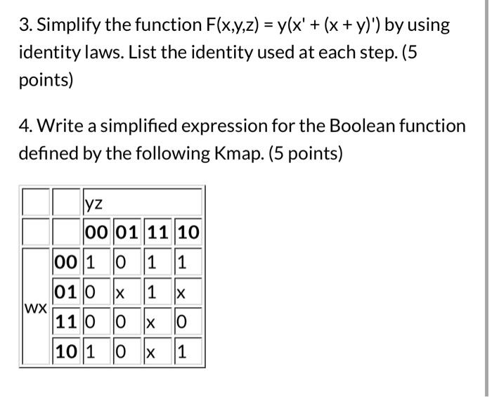 Solved 3. Simplify the function F(x,y,z)=y(x′+(x+y)′) by | Chegg.com