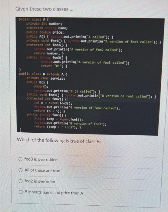 Solved Given these two classes ... Which of the following is | Chegg.com