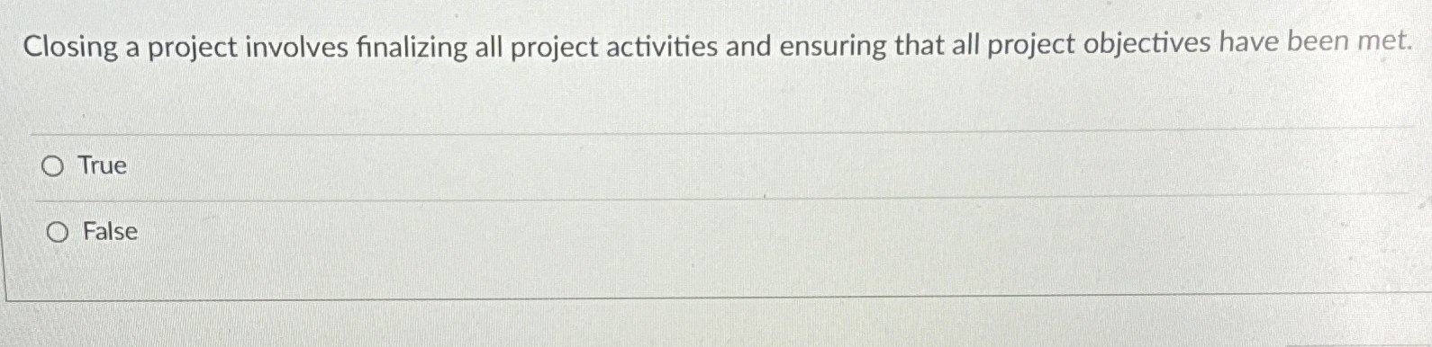 Solved Closing a project involves finalizing all project | Chegg.com