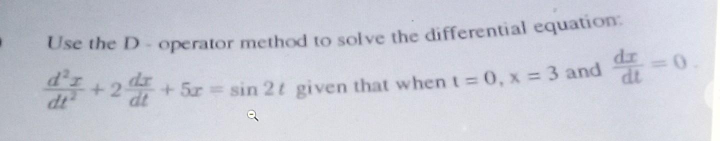 Solved Use the D - operator method to solve the differential | Chegg.com