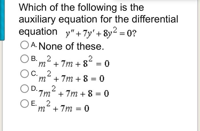 Solved Which of the following is the auxiliary equation for | Chegg.com