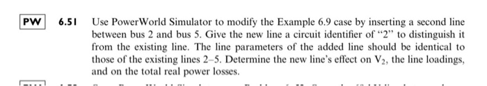 PW 6.51 Use PowerWorld Simulator to modify the | Chegg.com