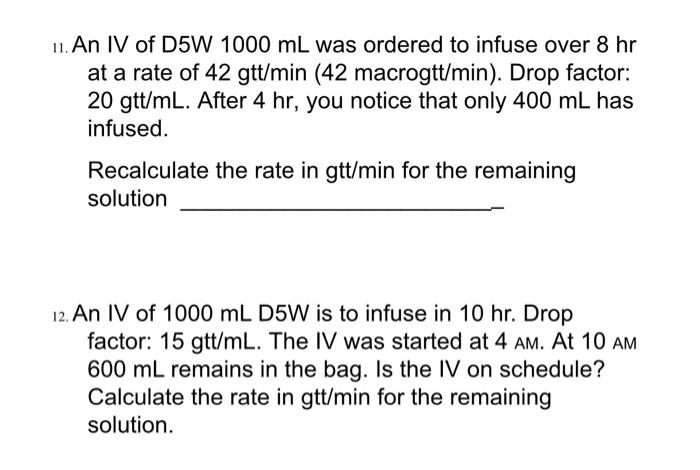 Solved 11. An IV of D5W 1000 mL was ordered to infuse over 8 | Chegg.com