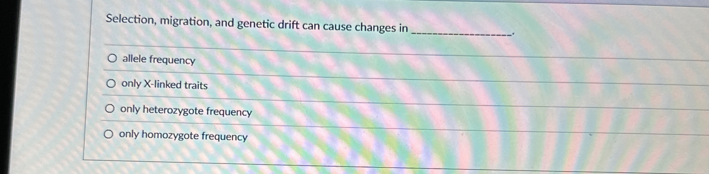 Solved Selection, migration, and genetic drift can cause | Chegg.com