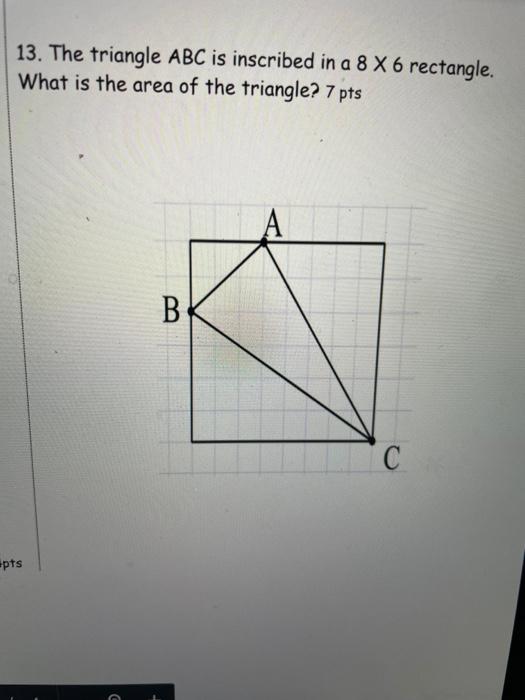 Solved The triangle ABC is inscribed in a 8 x 6 rectangle. | Chegg.com
