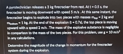 Solved A pyrotechnician releases a 3 ﻿kg firecracker from | Chegg.com