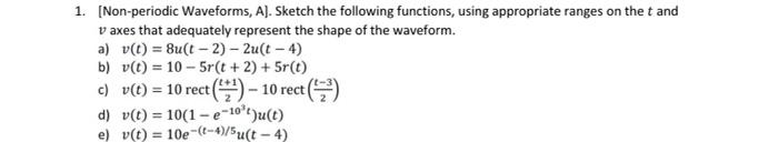 Solved 1. [Non-periodic Waveforms, A). Sketch the following | Chegg.com