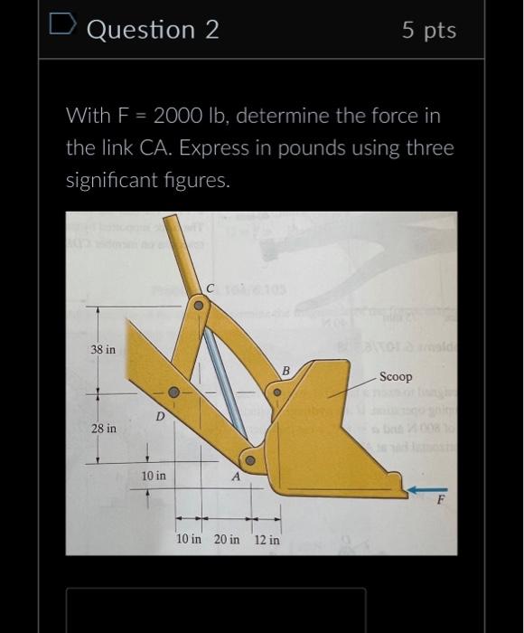 Solved With F=2000lb, determine the force in the link CA. | Chegg.com