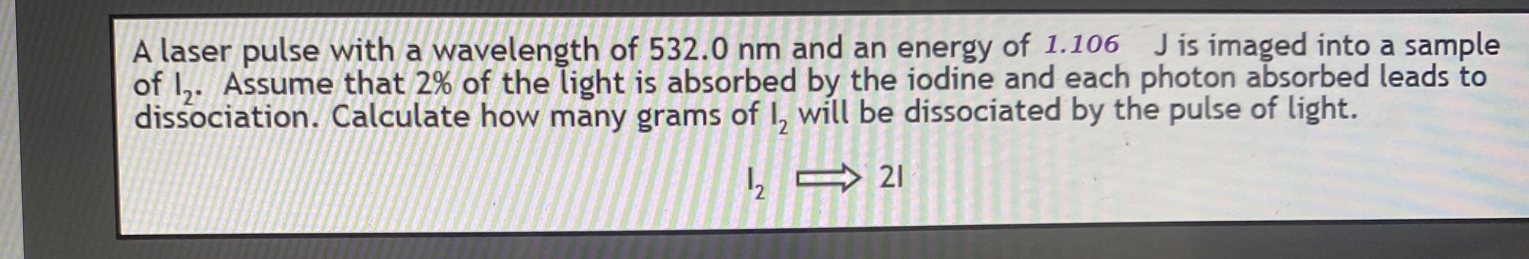 Solved A laser pulse with a wavelength of 532.0 ﻿nm and an | Chegg.com