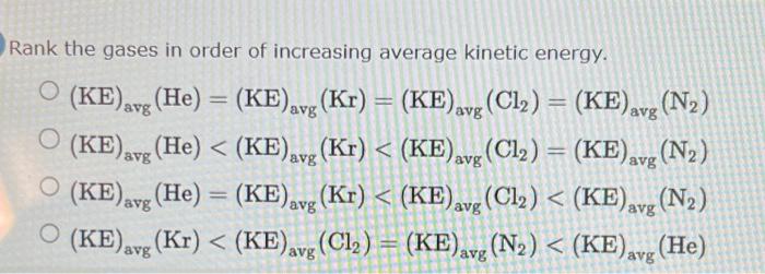 Solved Rank the gases in order of increasing average kinetic | Chegg.com