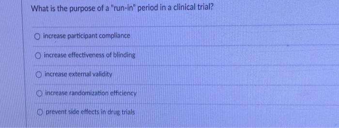 What is the purpose of a "run-in" period in a | Chegg.com