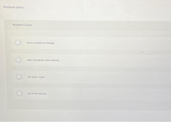 Solved Positive stains Multiple Choice carry a positive | Chegg.com