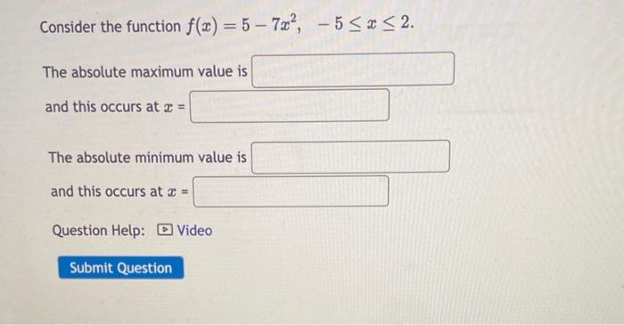 Solved Consider the function f(x)=5−7x2,−5≤x≤2. The absolute | Chegg.com