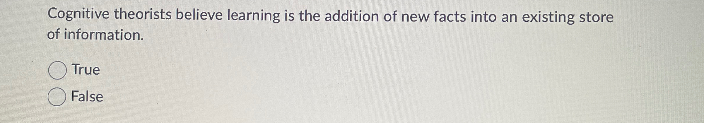 Solved Cognitive theorists believe learning is the addition | Chegg.com