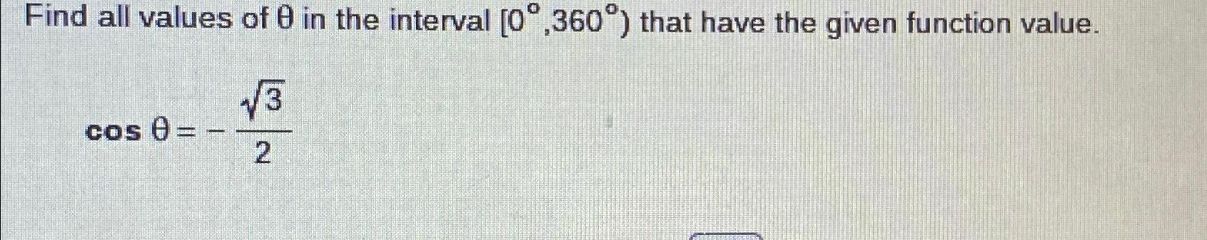 Solved Find all values of θ ﻿in the interval [0°,360°) ﻿that | Chegg.com
