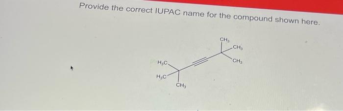 [Solved]: please name the correct IUPAC name for three compo