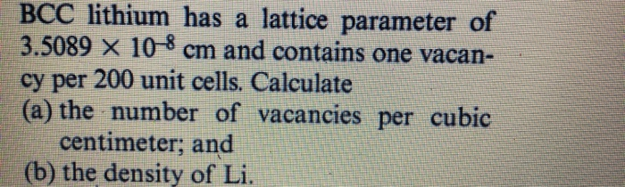 Solved BCC lithium has a lattice parameter of 3.5089 x 108 | Chegg.com