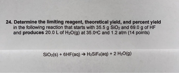 Solved 24. Determine the limiting reagent, theoretical | Chegg.com