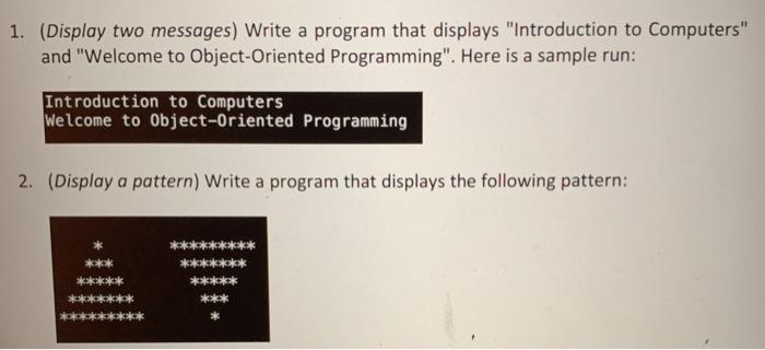 Solved 1. (Display two messages) Write a program that | Chegg.com