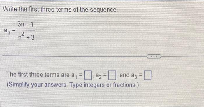 Solved Write the first three terms of the sequence. | Chegg.com