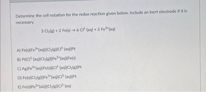 Solved Determine the cell notation for the redox reaction | Chegg.com