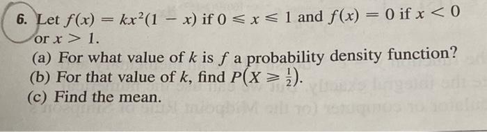 Solved 6. Let \\( f(x)=k x^{2}(1-x) \\) if \\( 0 \\leqslant | Chegg.com