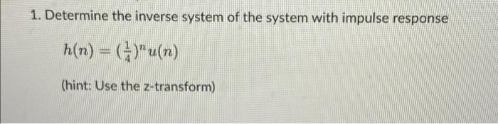 Solved 1. Determine the inverse system of the system with | Chegg.com