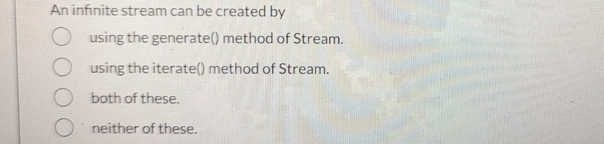 Solved An infinite stream can be created byusing the | Chegg.com