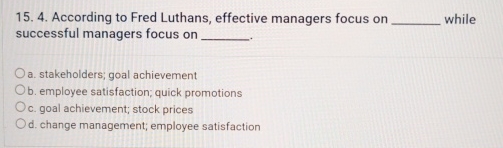 Solved According to Fred Luthans, effective managers focus | Chegg.com