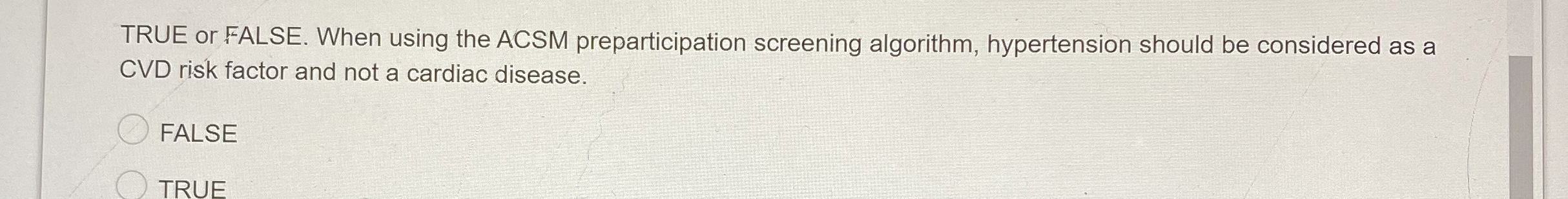 Solved TRUE or FALSE. When using the ACSM preparticipation | Chegg.com