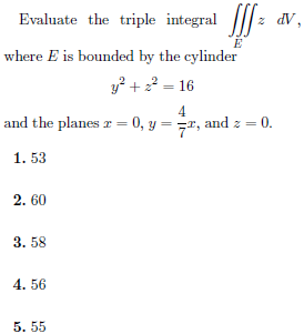 Solved Evaluate the triple integral dV, where E is hounded | Chegg.com