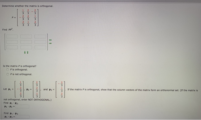 Solved Determine whether the matrix is orthogonal. 1 2 P. | Chegg.com