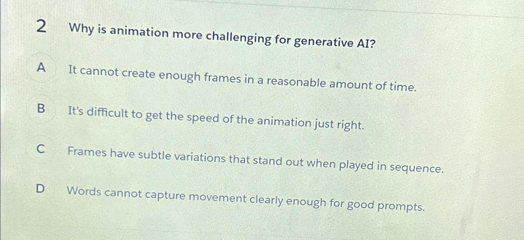Solved 2 ﻿Why is animation more challenging for generative | Chegg.com