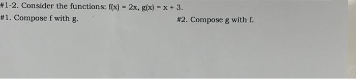Solved 1 2 Consider The Functions F X 2x G X X 3 1