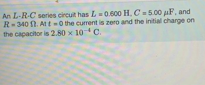 Solved An L-R-C series circuit has L = 0.600 H, C = 5.00 μF, | Chegg.com
