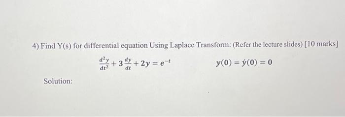 Solved 4) Find Y(s) for differential equation Using Laplace | Chegg.com