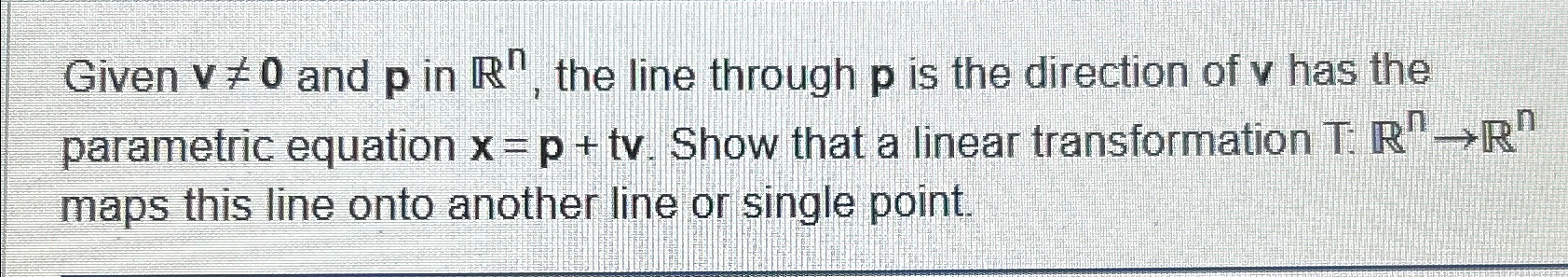 Solved Given v≠0 ﻿and p ﻿in Rn, ﻿the line through p ﻿is the | Chegg.com
