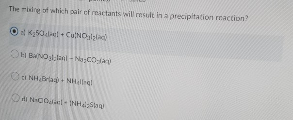 Solved The mixing of which pair of reactants will result in | Chegg.com