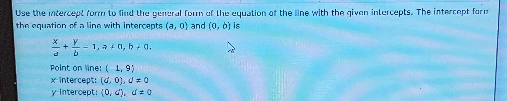 Solved Use the intercept form to find the general form of | Chegg.com