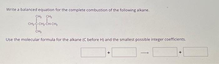 Solved Write a balanced equation for the complete combustion | Chegg.com