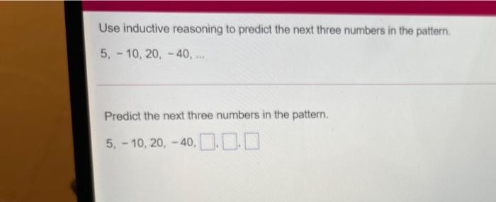 Solved Use inductive reasoning to predict the next three | Chegg.com