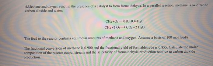 Solved 4.Methane and oxygen react in the presence of a | Chegg.com