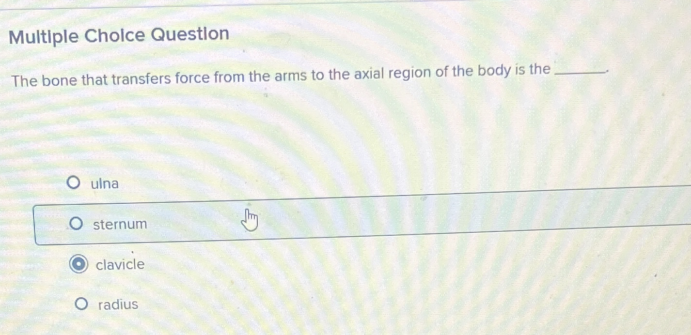 Solved Multiple Cholce QuestlonThe bone that transfers force | Chegg.com