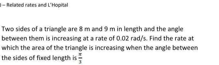 Solved - Related rates and L'Hopital Two sides of a triangle | Chegg.com